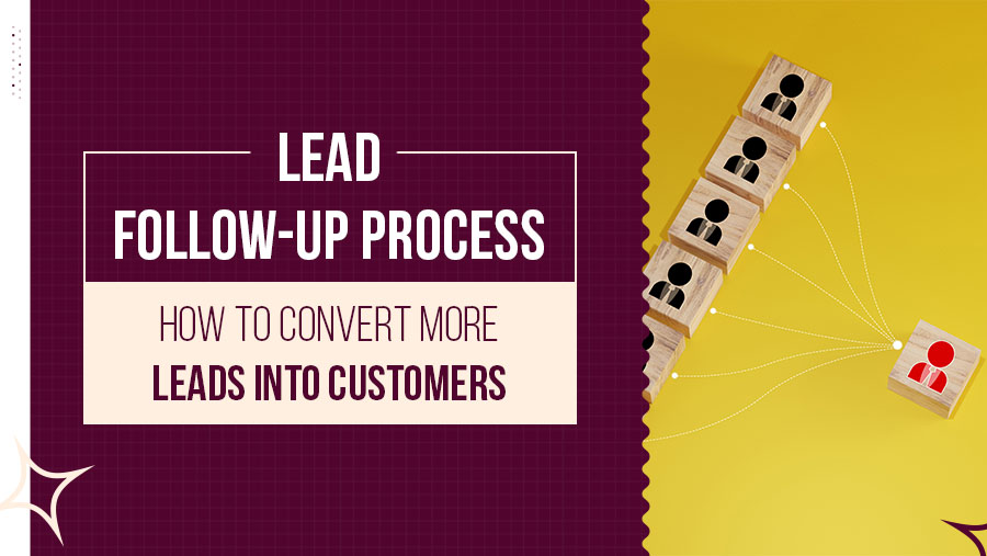 6 Steps Guide for Lead Follow Up Process in 2025
